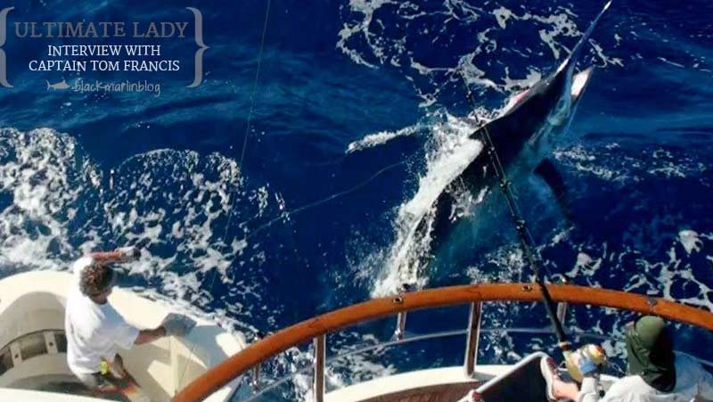 Interview with Capt. Tom Francis / fishing Ultimate Lady